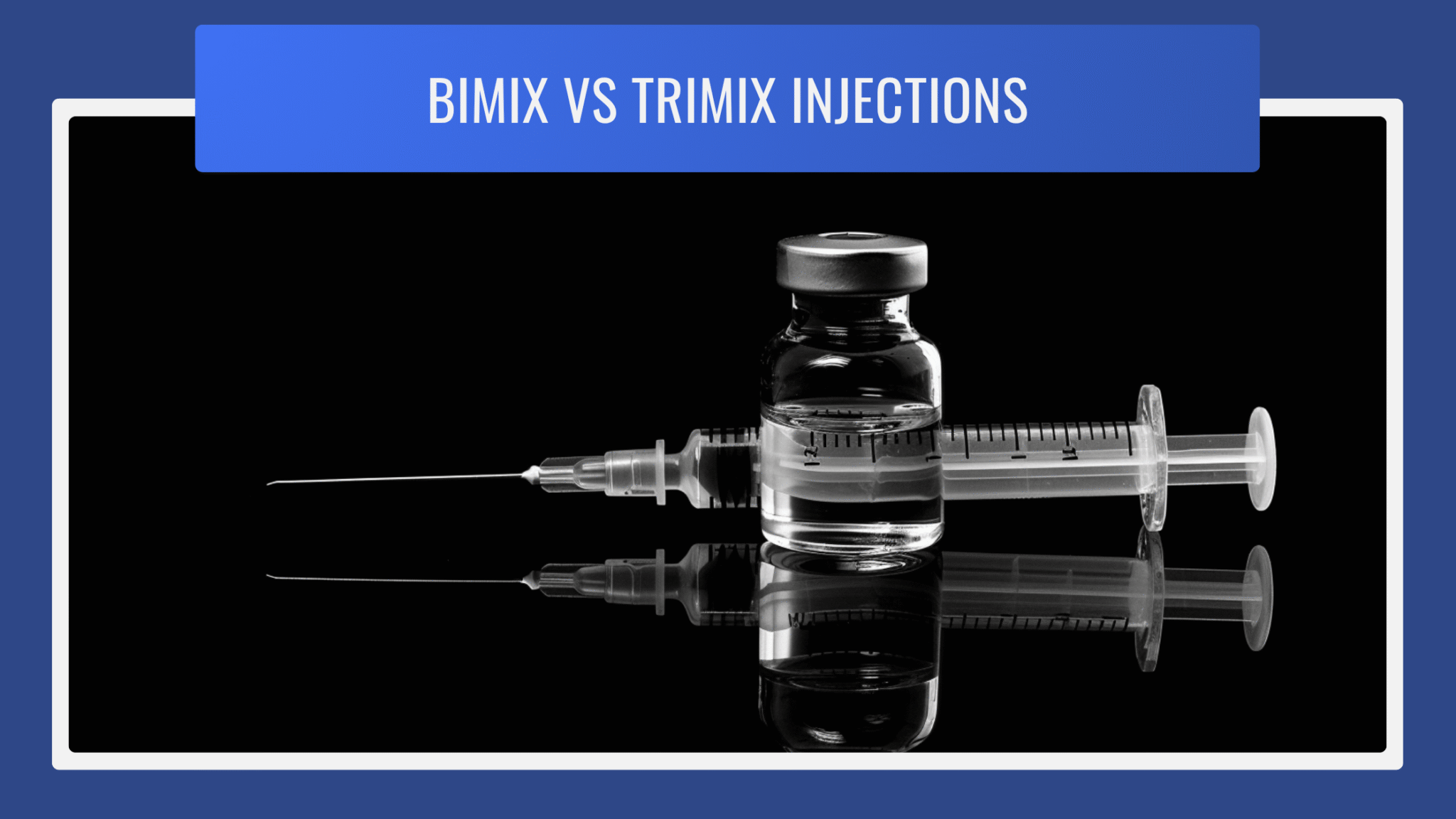 Bimix vs. Trimix: How They Work to Treat Erectile Dysfunction | Invigor Medical